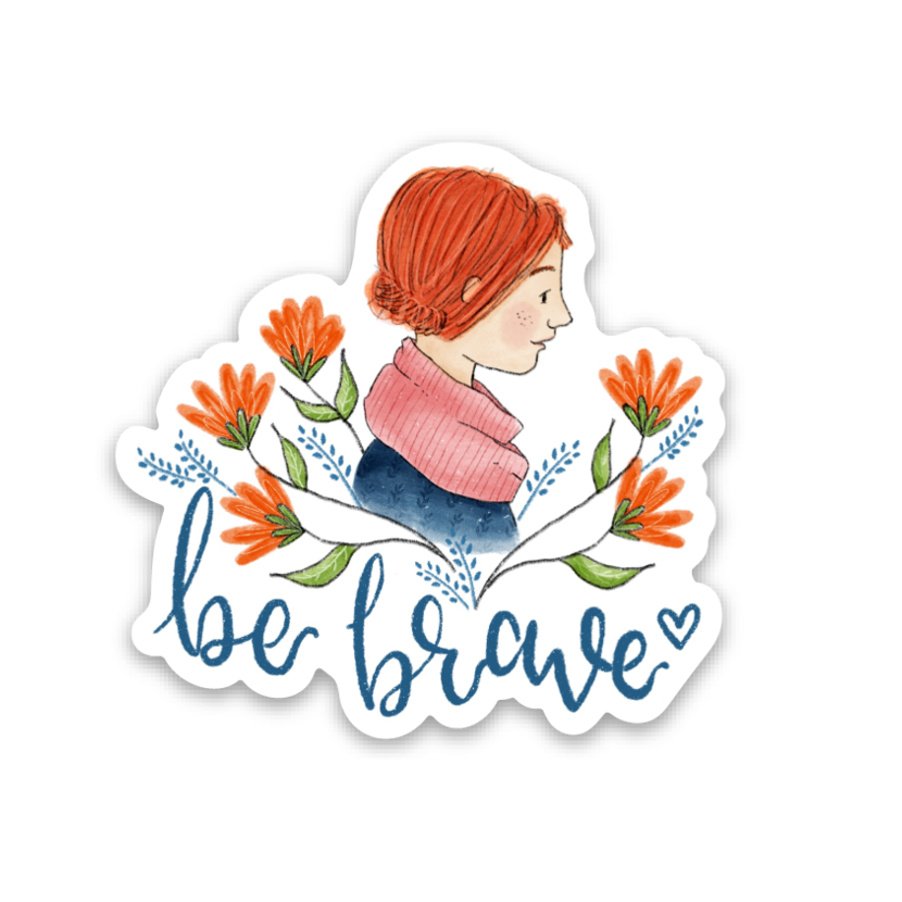 Be Brave Sticker – The Village Tinker